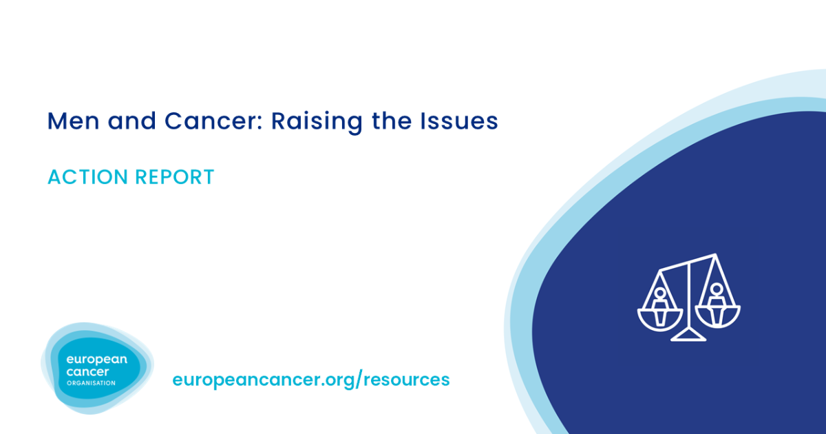 Reports - Men and Cancer: Raising the issues - European Cancer Organisation